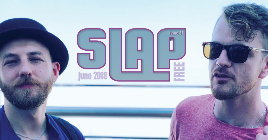 Slap Magazine: Issue 81 June 2018 - SLAP Mag