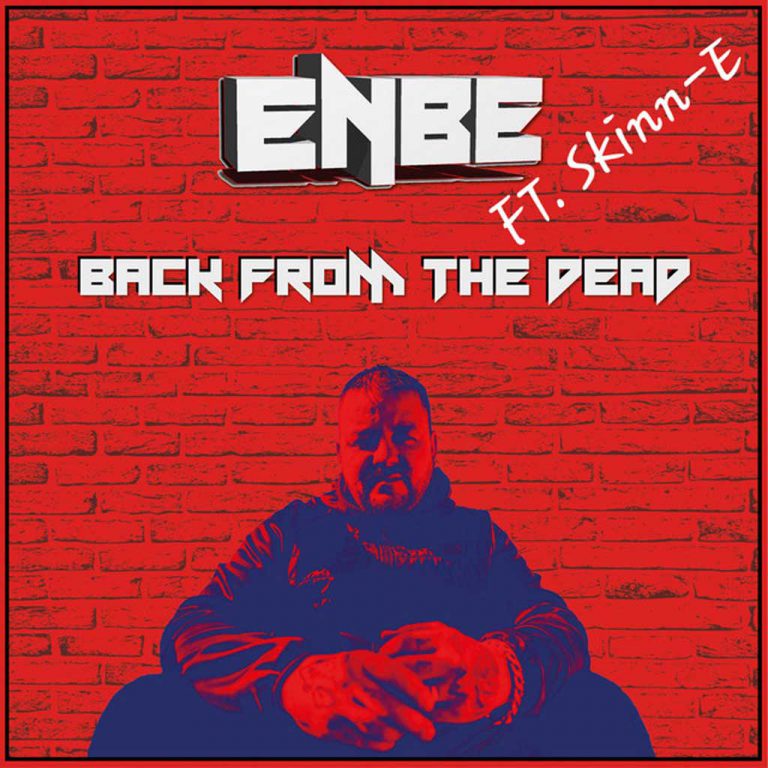 Enbe Ft Skinn - E - Back From The Dead - Single Review - SLAP Mag
