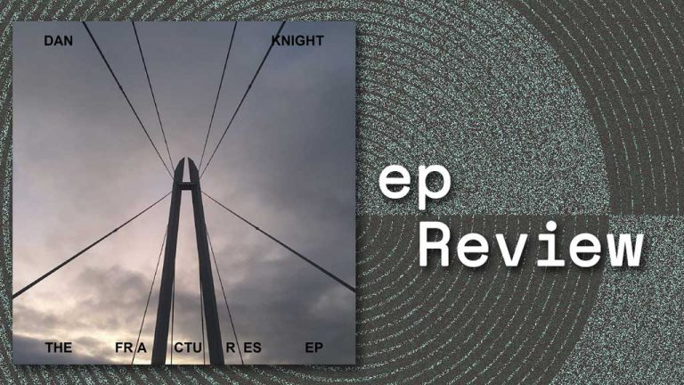 Fractures by Dan Knight - EP Review - SLAP Mag