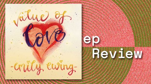 Value Of Love by Emily Ewing - EP Review - SLAP Mag